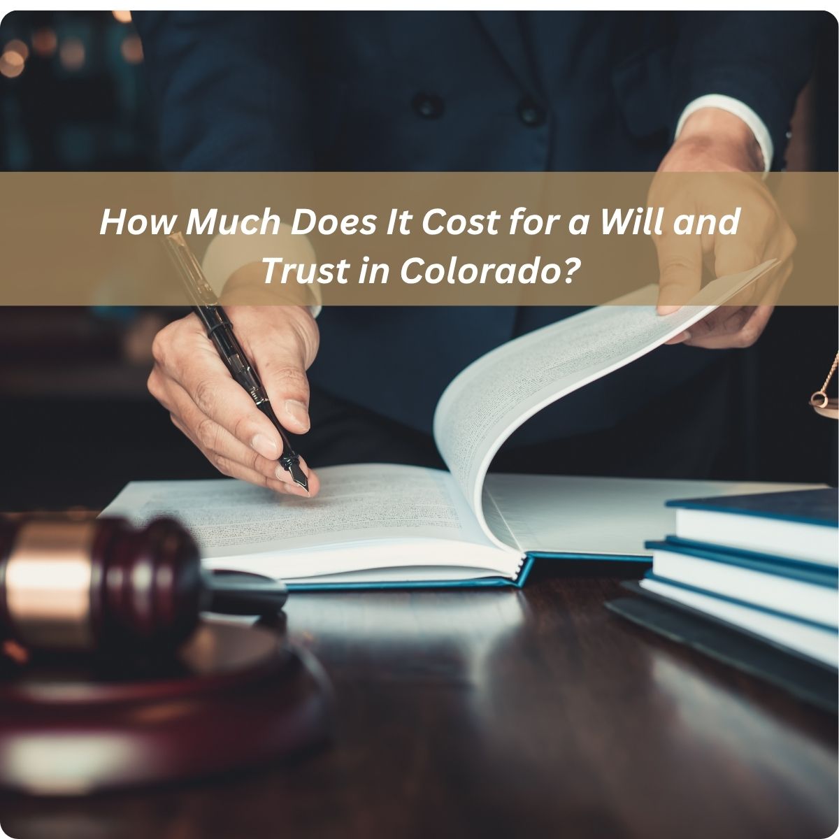 How Much Does It Cost for a Will and Trust in Colorado?